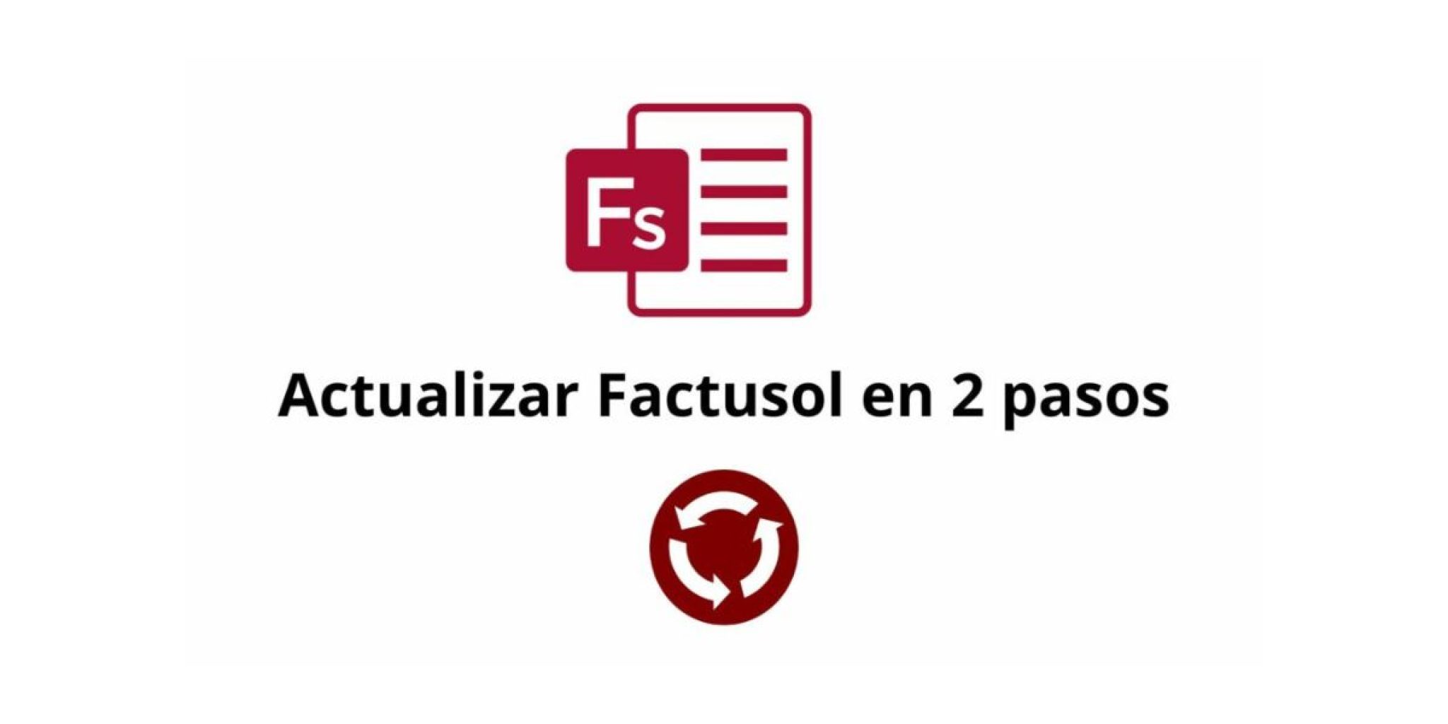 Actualizar Factusol en 2 simples pasos en 2026